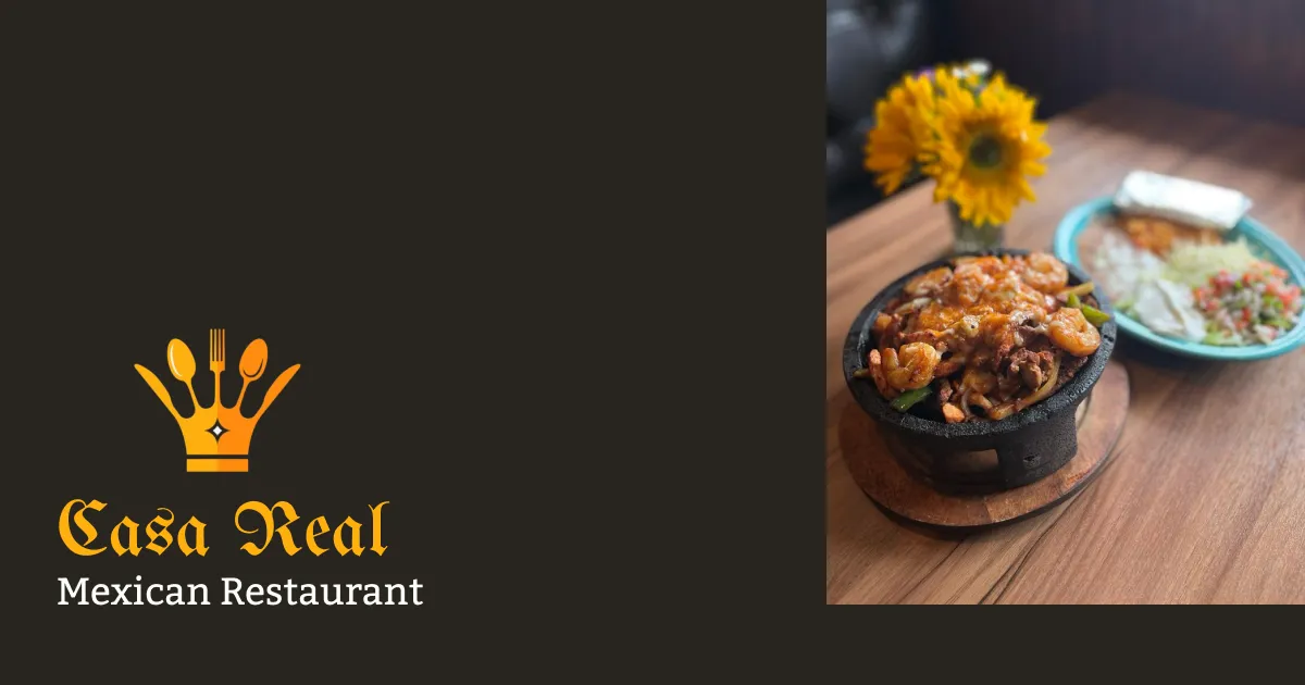 Casa Real Mexican Restaurant | Authentic Mexican Food in Colchester ...